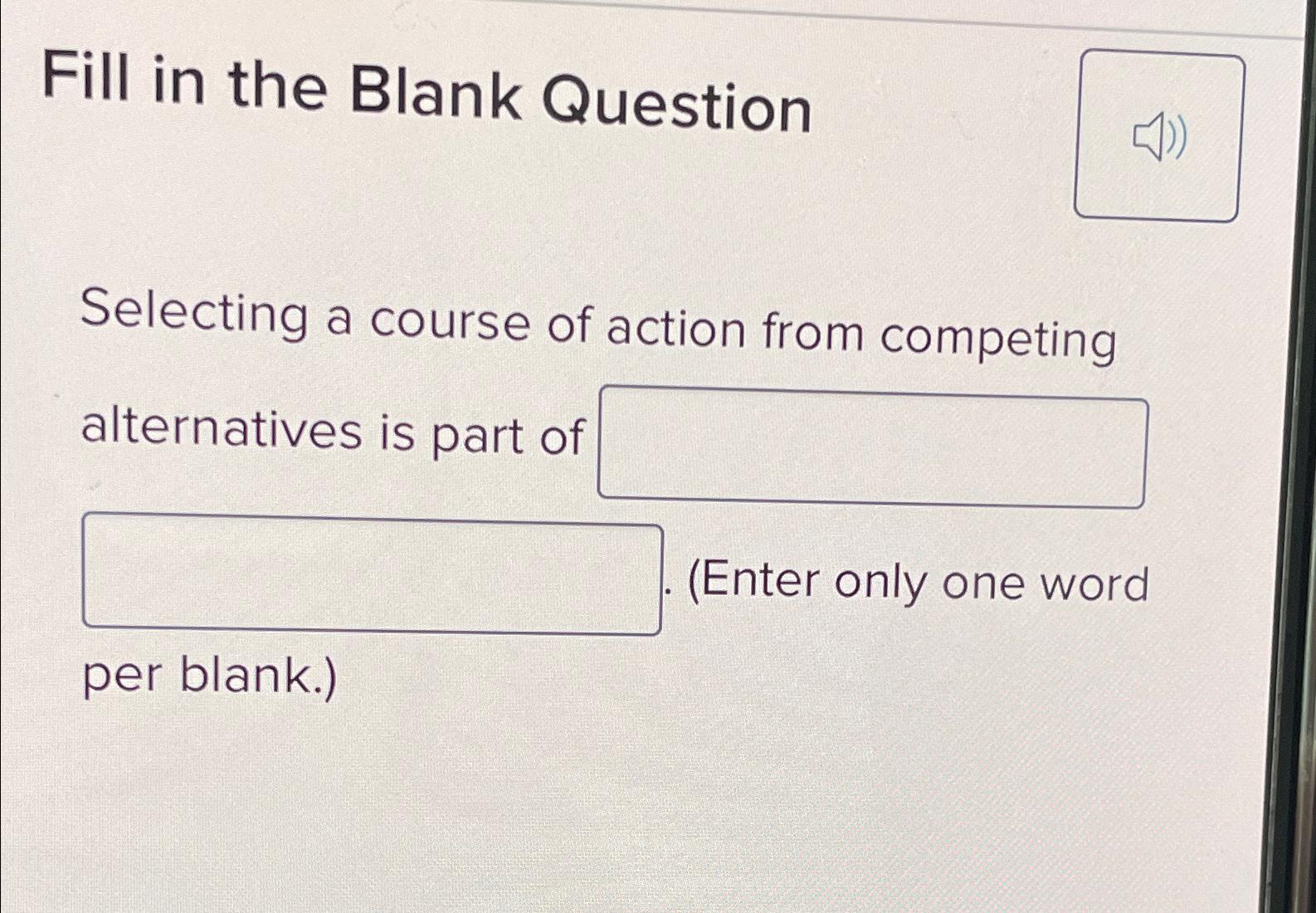 Solved Fill in the Blank QuestionSelecting a course of | Chegg.com