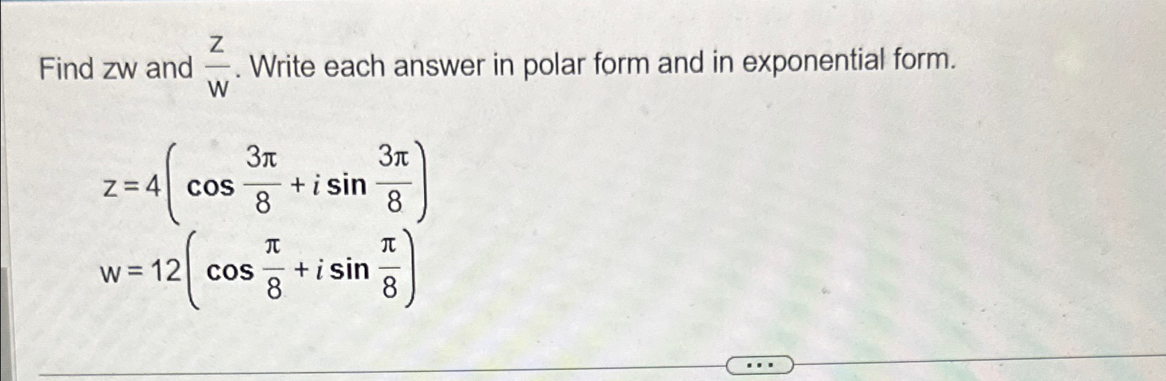 Solved Find zW ﻿and zW. ﻿Write each answer in polar form and | Chegg.com