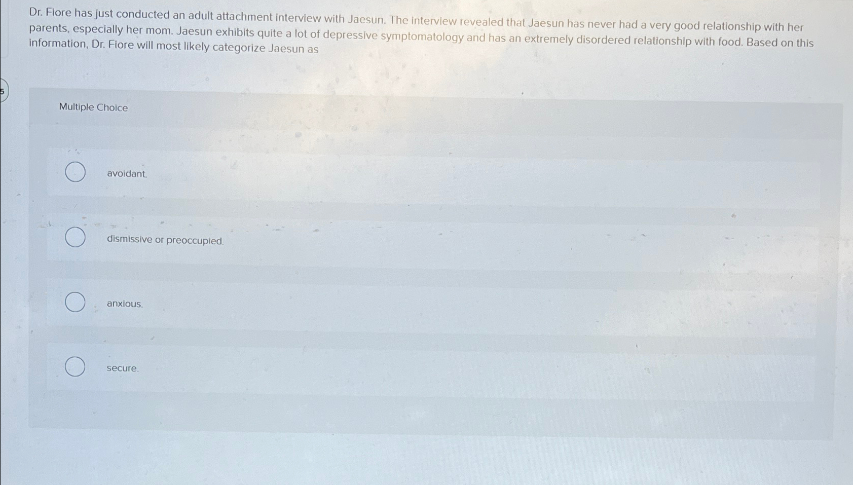 Solved Dr. ﻿Fiore has just conducted an adult attachment | Chegg.com
