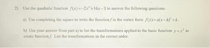 Solved 2) Use the quadratic function f(x)=−2x2+16x−3 to | Chegg.com