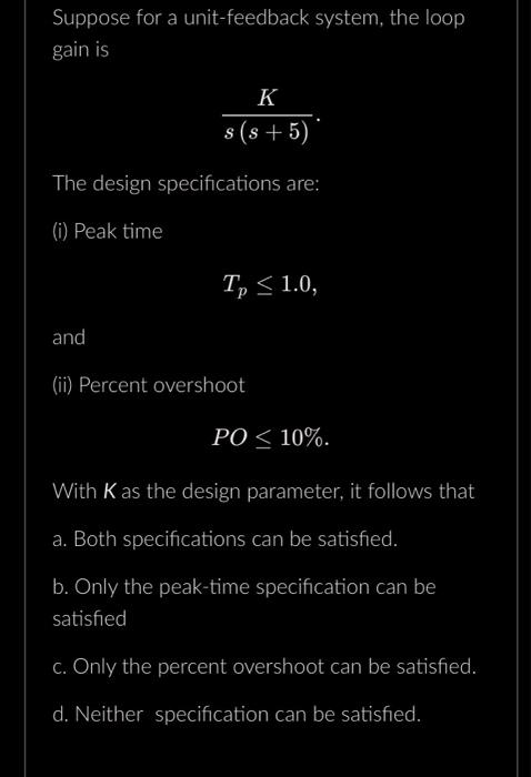 Solved Suppose for a unit-feedback system, the loop gain is | Chegg.com