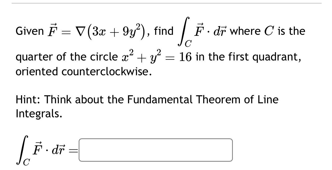 Solved Given vec(F)=grad(3x+9y2), ﻿find ∫C﻿vec(F)*dvec(r) | Chegg.com