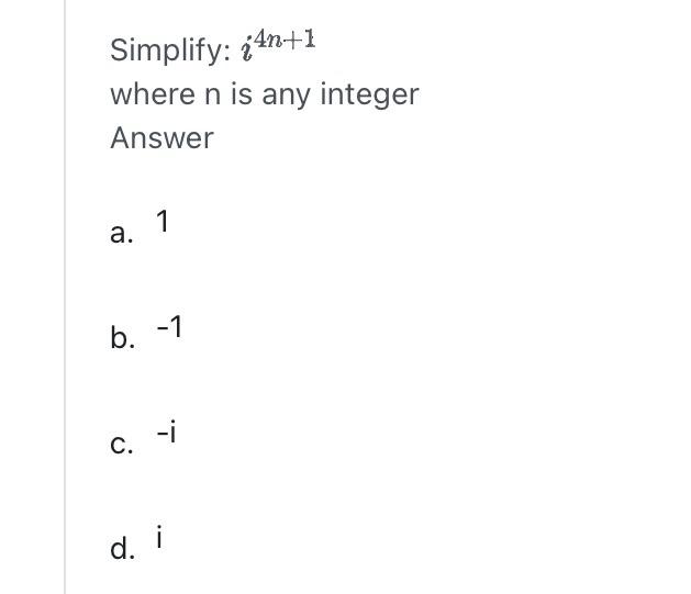 Solved Simplify: 4n+1 where n is any integer Answer a. 1 b. | Chegg.com
