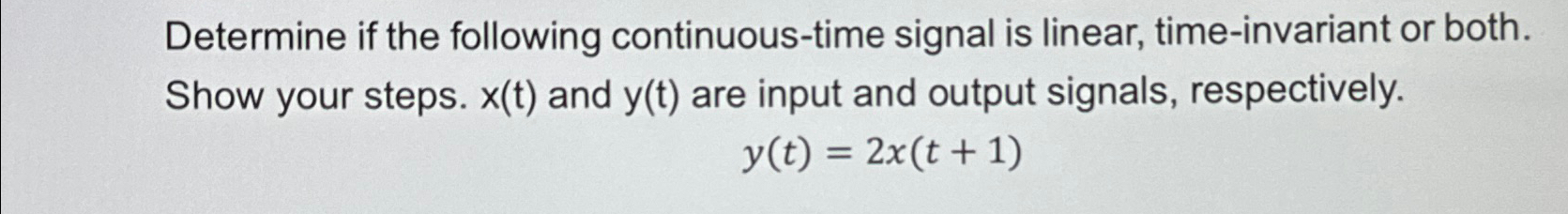 Solved Determine if the following continuous-time signal is | Chegg.com