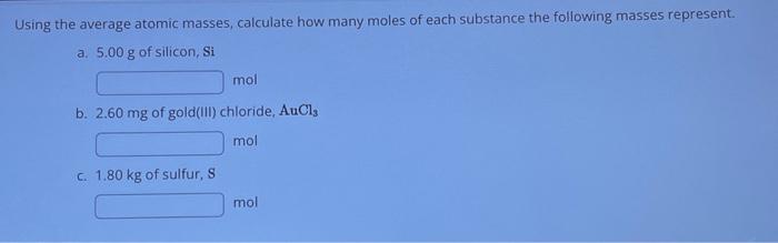 Solved Using the average atomic masses, calculate how many | Chegg.com