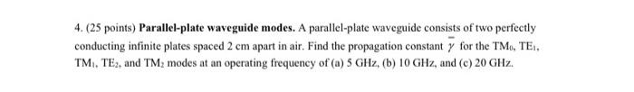 4. (25 points) Parallel-plate waveguide modes. A | Chegg.com