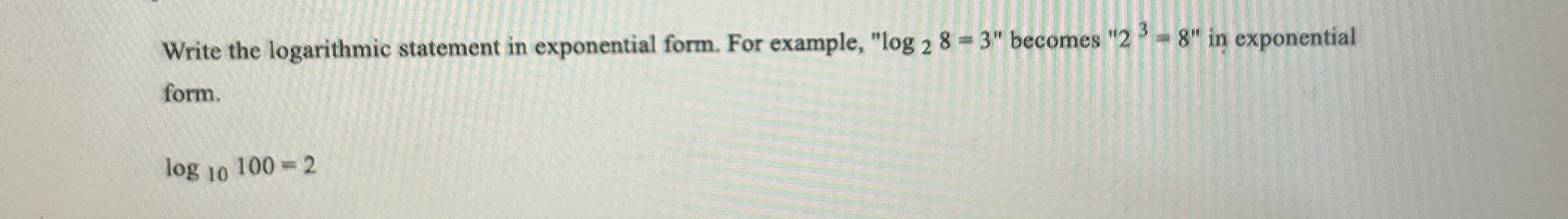 Solved Write the logarithmic statement in exponential form. | Chegg.com