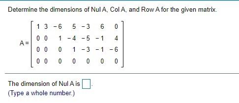 Solved Determine the dimensions of Nul A, Col A, and Row A | Chegg.com