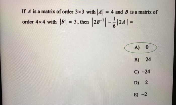 Solved If A is a matrix of order 3x3 with |4| = 4 and B is a | Chegg.com