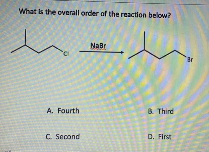 Solved What is the overall order of the reaction below? NaBr | Chegg.com