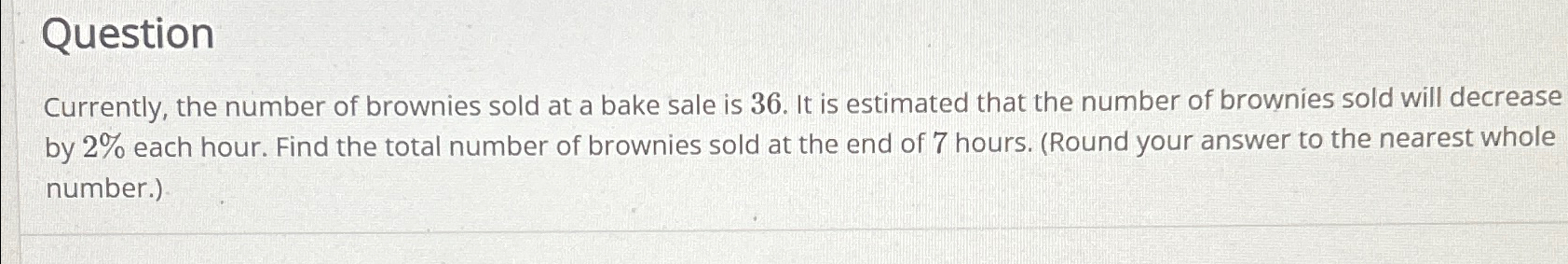 Solved QuestionCurrently, the number of brownies sold at a | Chegg.com
