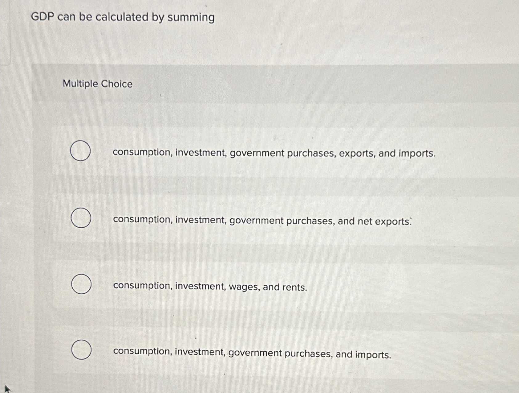 Solved GDP can be calculated by summingMultiple | Chegg.com