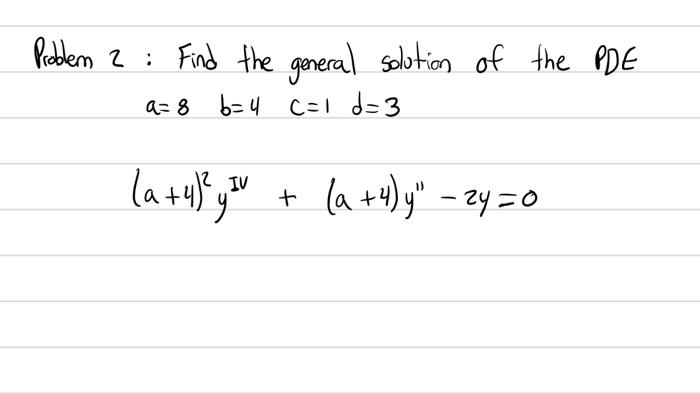 Solved Problem 2: Find the general solution of the PDE a= 8 | Chegg.com