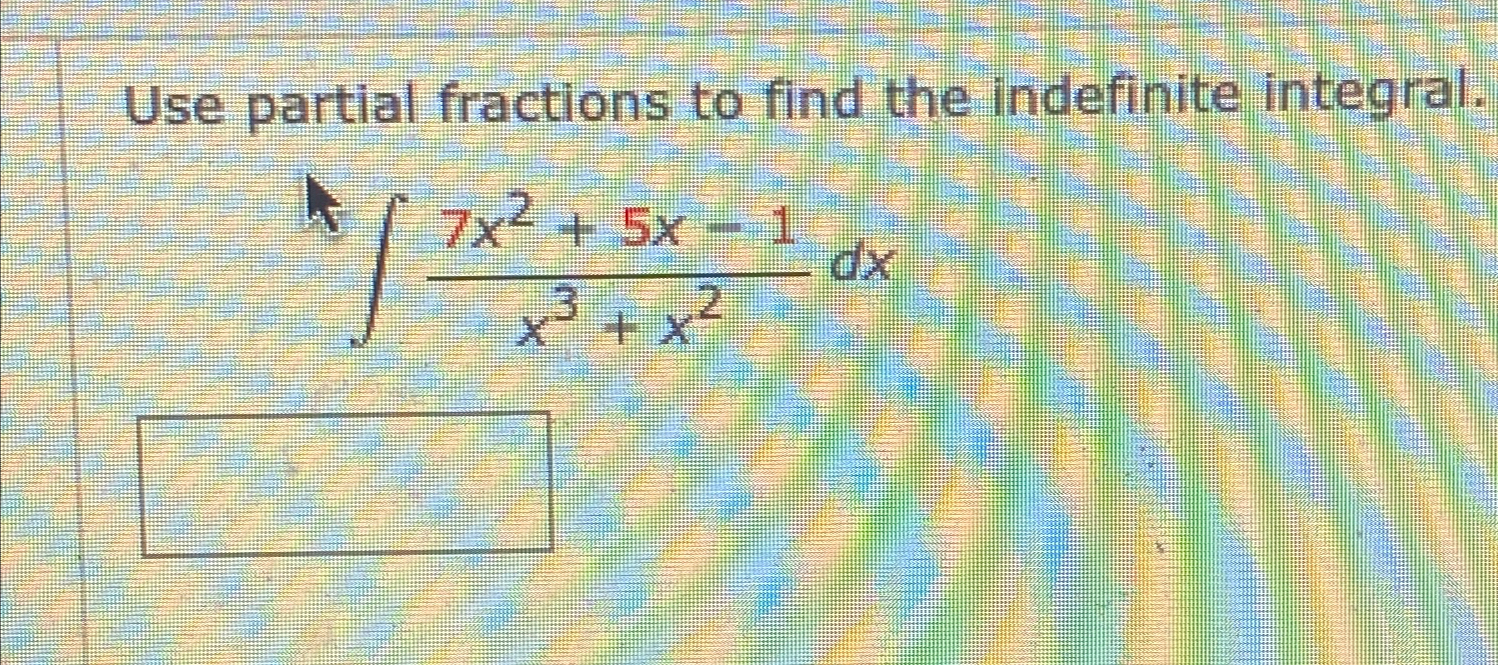 Solved Use partial fractions to find the indefinite | Chegg.com