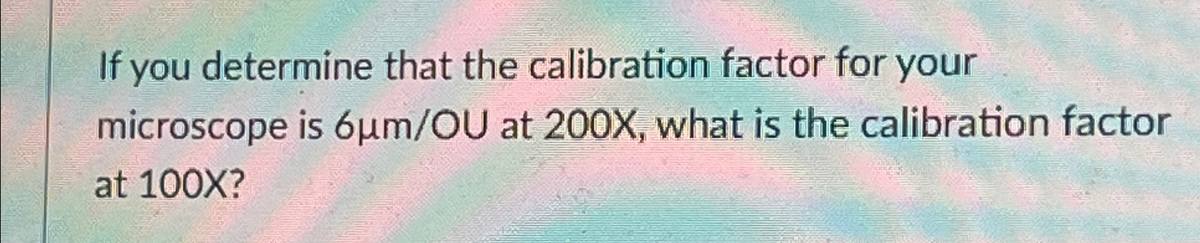 Solved If you determine that the calibration factor for your | Chegg.com