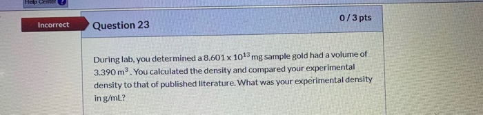 Solved Help Center 0/3 pts Incorrect Question 23 During lab, | Chegg.com Solved Help Center 0/3 pts Incorrect Question 23 During lab, | Chegg.com
