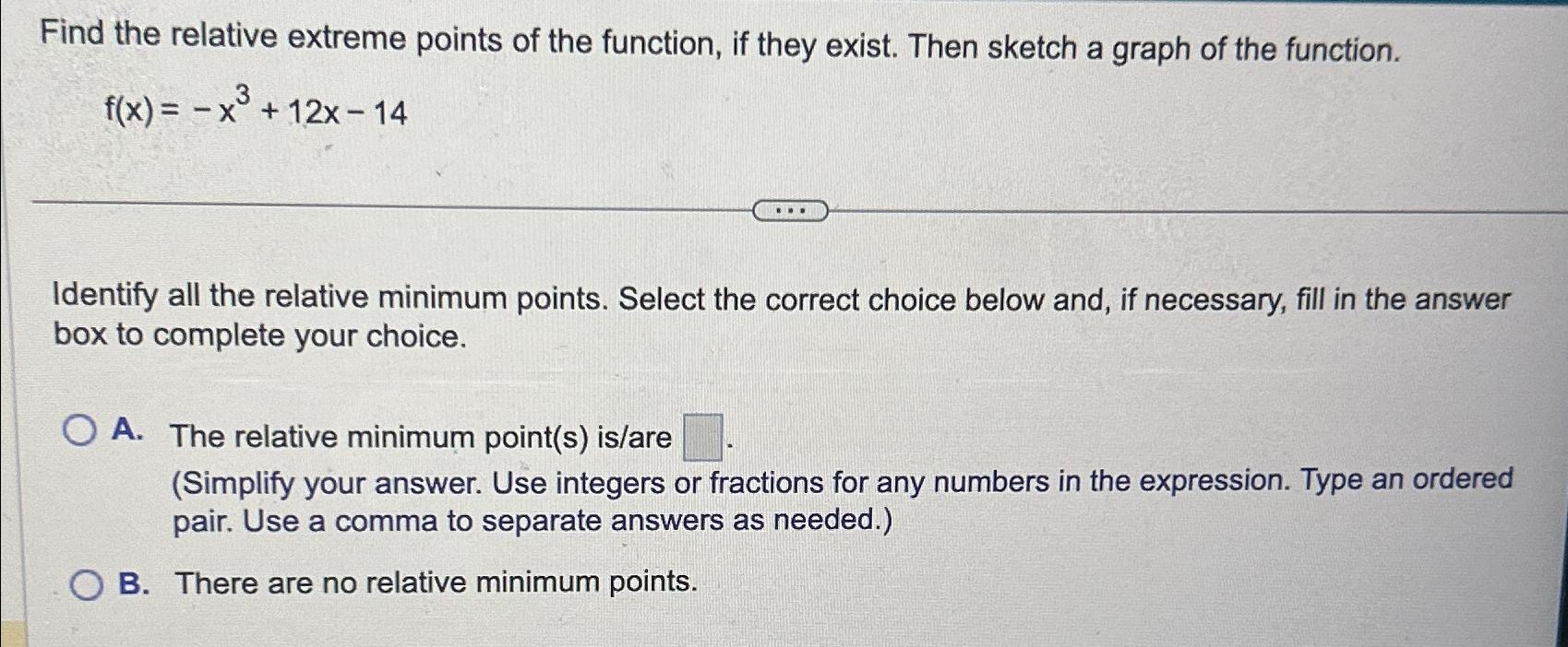 Solved Find the relative extreme points of the function, if | Chegg.com