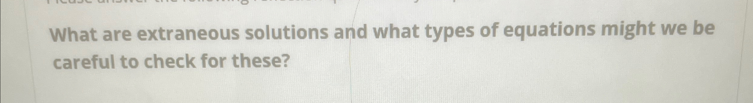 Solved What are extraneous solutions and what types of | Chegg.com