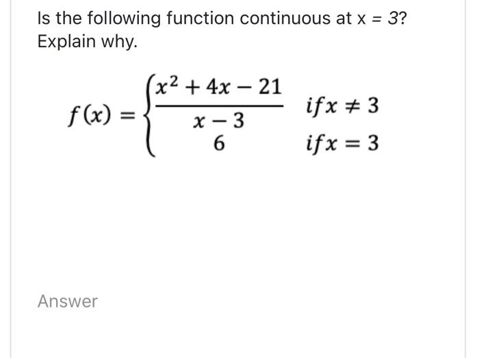 Solved Is the following function continuous at x=3 ? Explain | Chegg.com