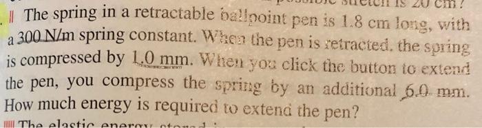 Solved 20 CB! The spring in a retractable ballpoint pen is | Chegg.com
