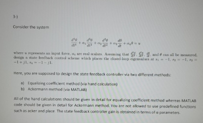 [Solved]: 3-) Consider the system (d^(4) theta )/(d^(4))+a_(
