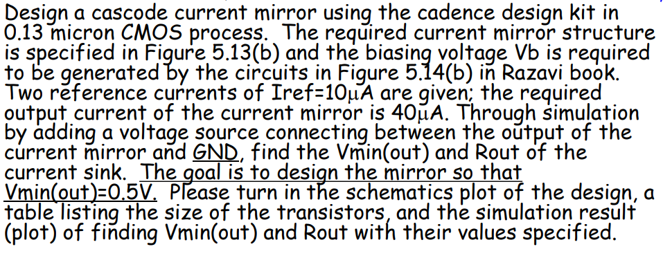 Solved Design a cascode current mirror using the cadence | Chegg.com