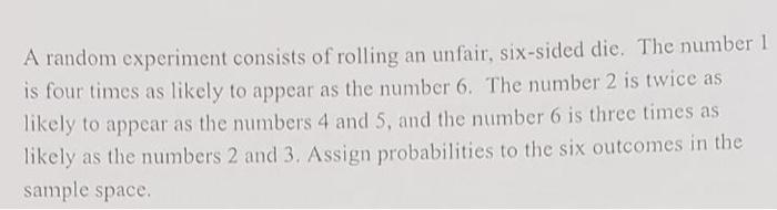 Solved A random experiment consists of rolling an unfair, | Chegg.com