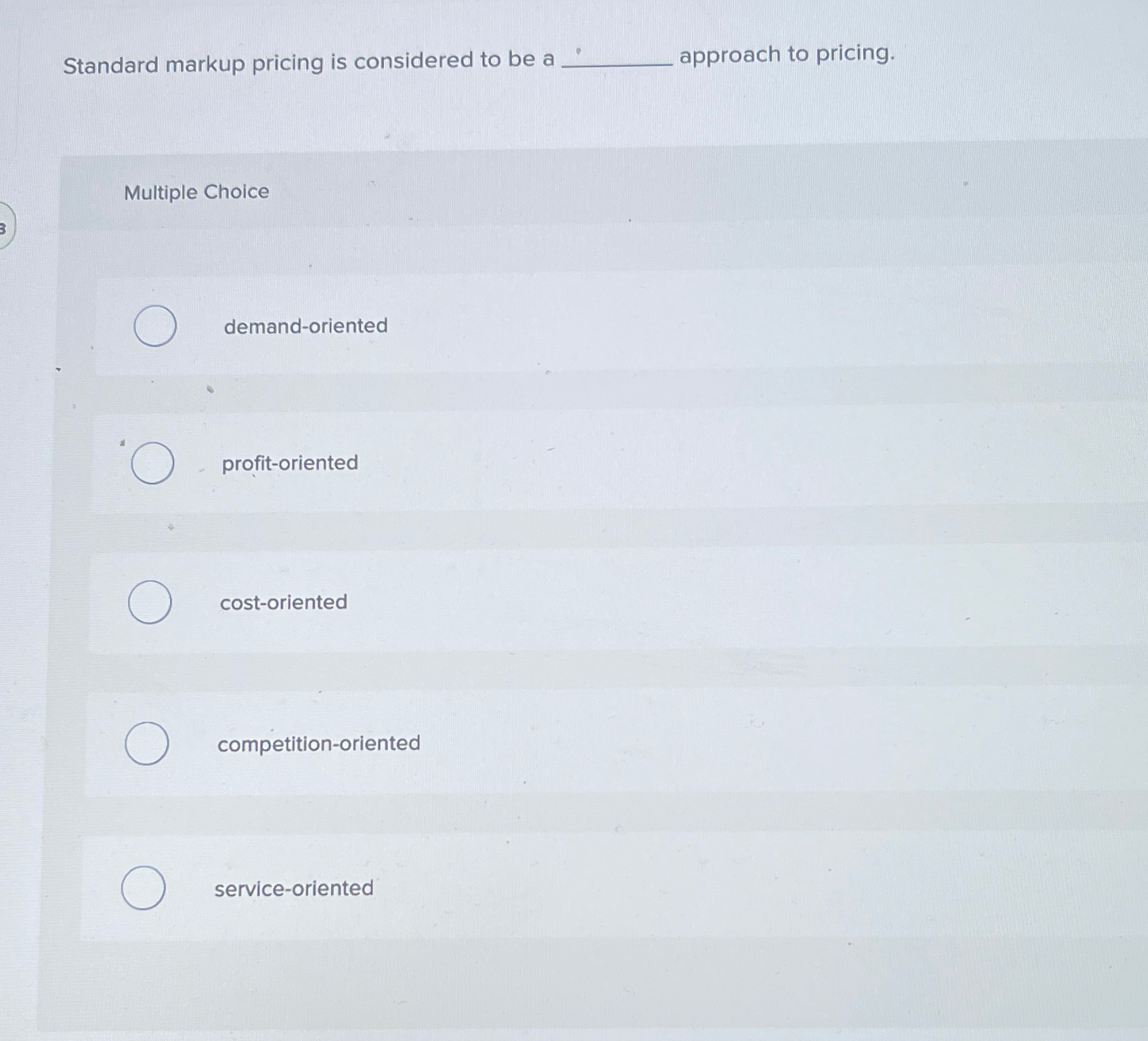 Solved Standard markup pricing is considered to be a | Chegg.com