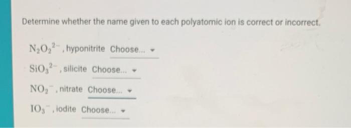 Determine whether the name given to each polyatomic | Chegg.com