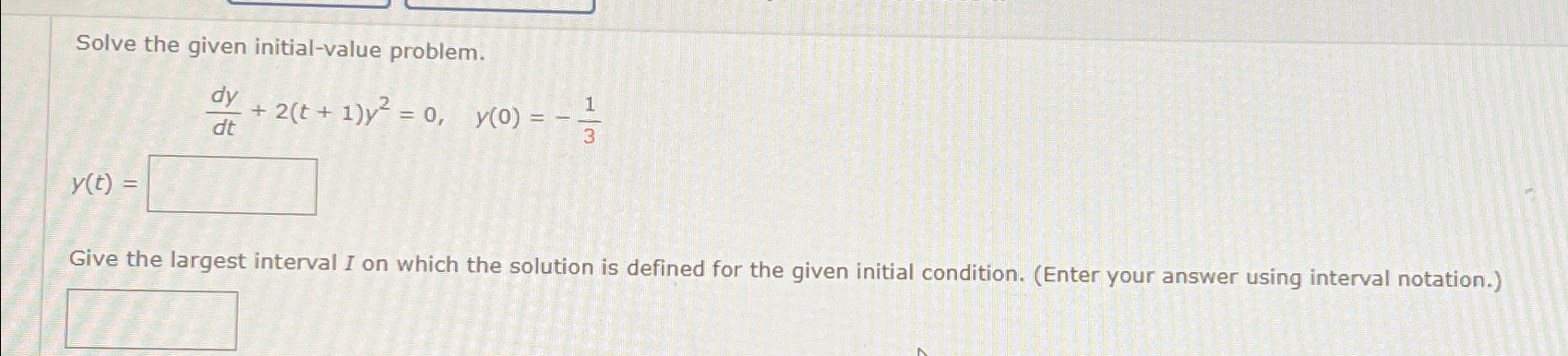 Solved Solve the given initial-value problem.y(t)=Give the | Chegg.com