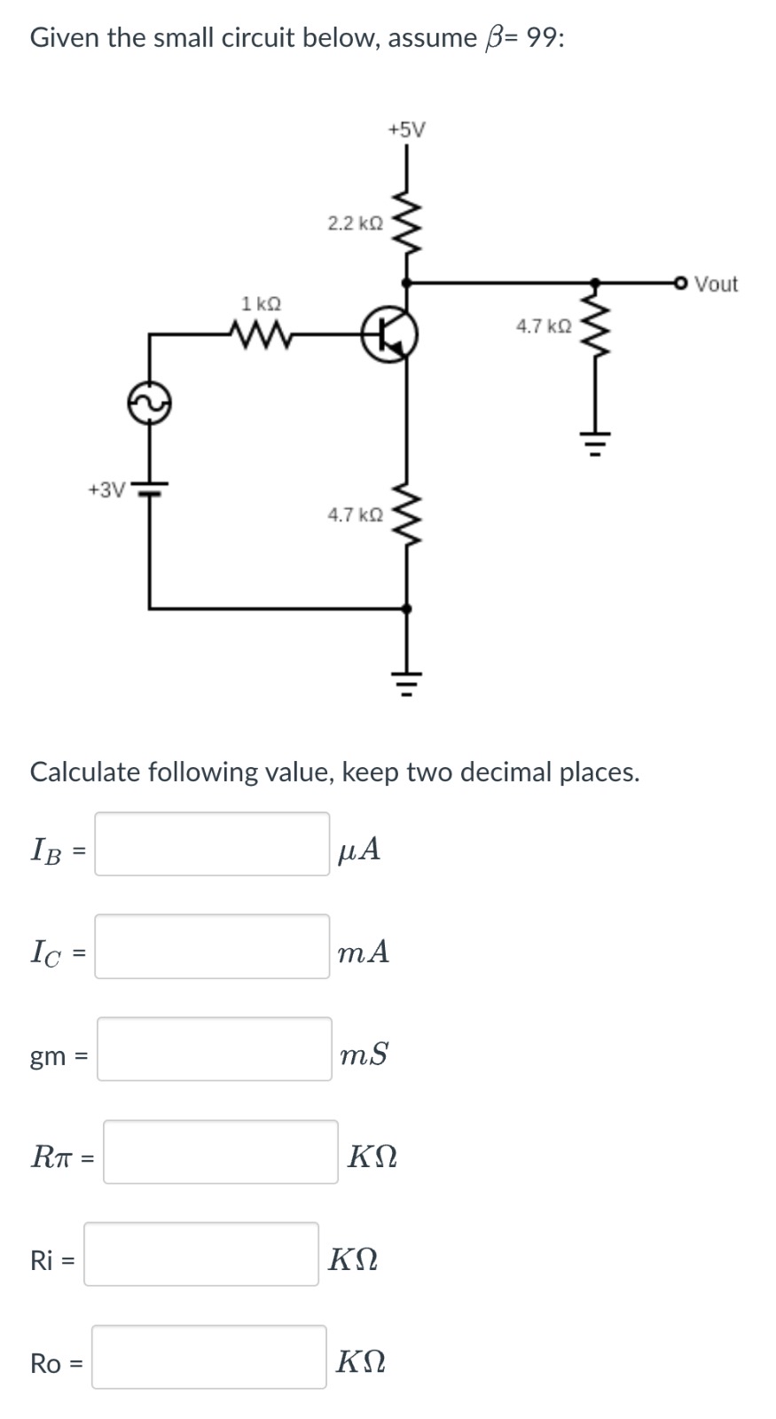 Solved Given the small circuit below, assume β=99 | Chegg.com
