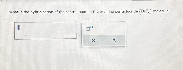 Solved What is the hybridization of the central atom in the | Chegg.com