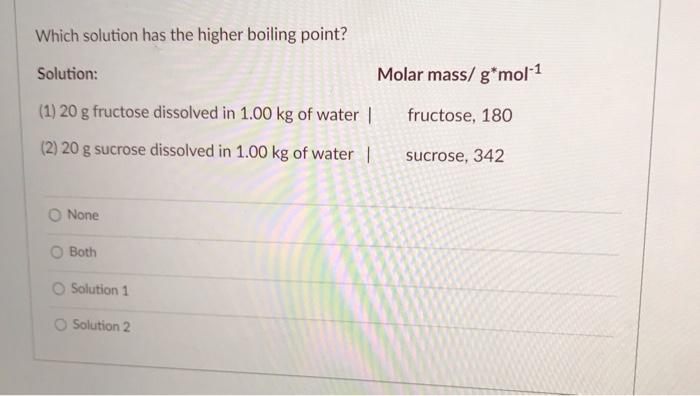 Solved Which solution has the higher boiling point? | Chegg.com