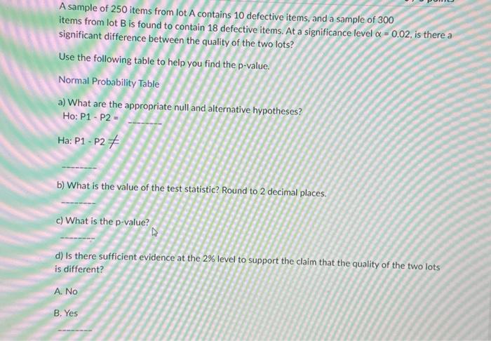 Solved A sample of 250 items from lot A contains 10 | Chegg.com