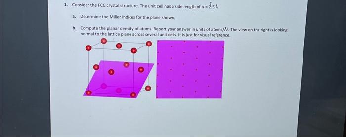 Solved 1. Consider the FCC crystal structure. The unit cell | Chegg.com