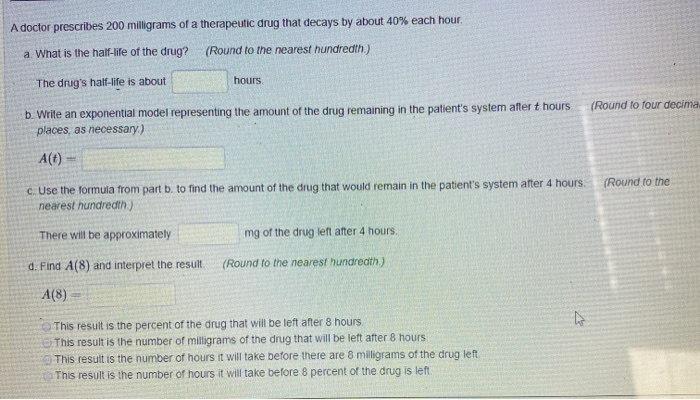 Solved A doctor prescribes 200 milligrams of a therapeutic | Chegg.com