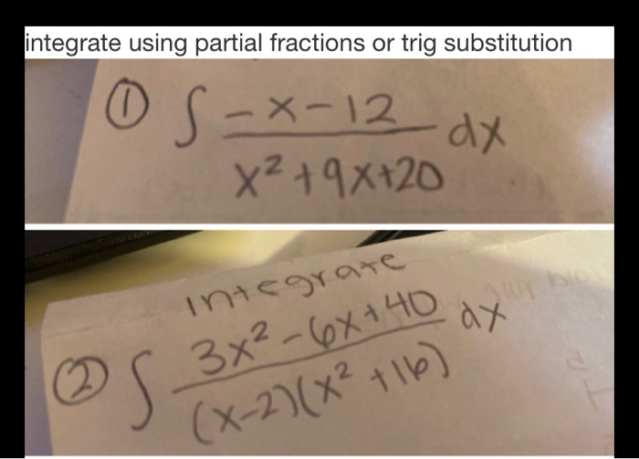 Solved integrate using partial fractions or trig | Chegg.com