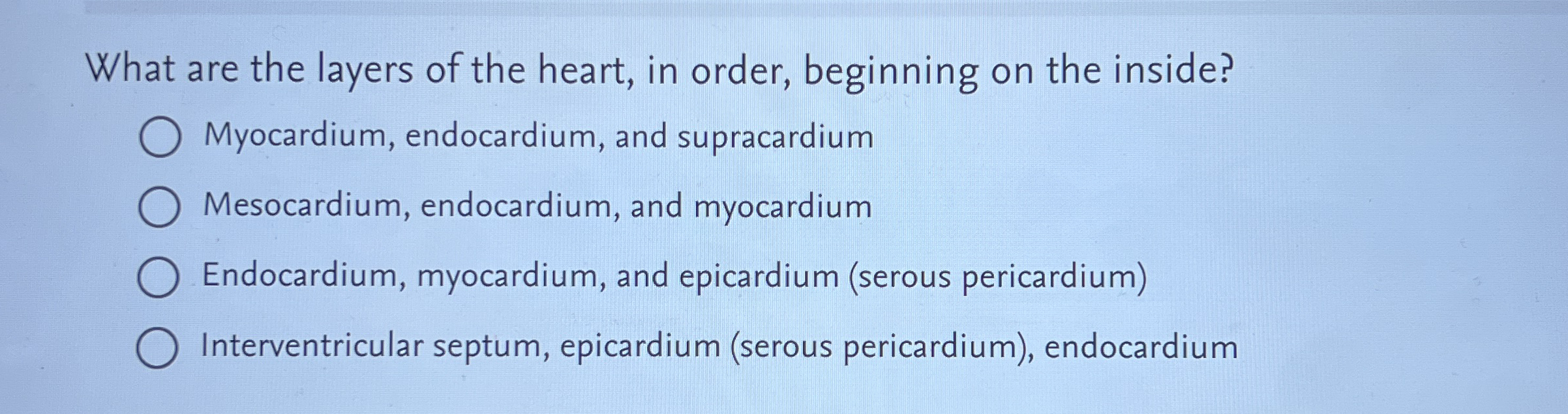 Solved What are the layers of the heart, in order, beginning | Chegg.com