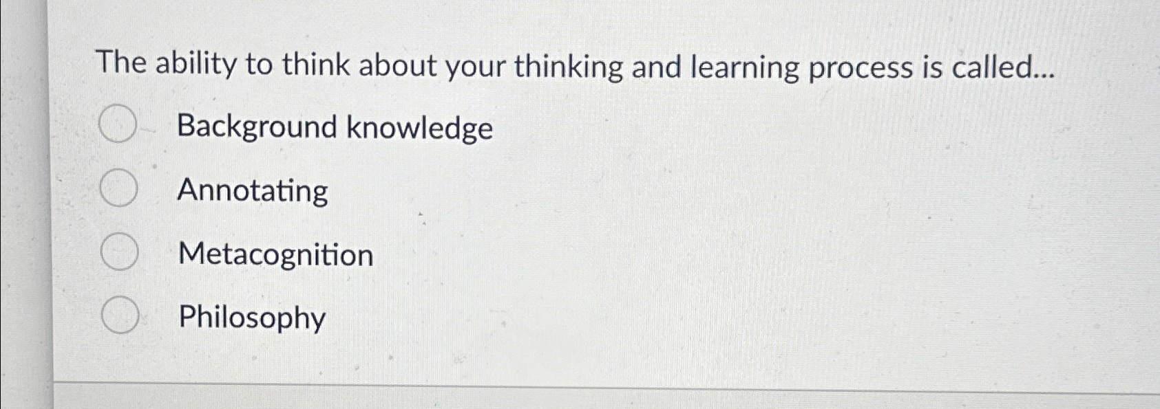 Solved The ability to think about your thinking and learning | Chegg.com