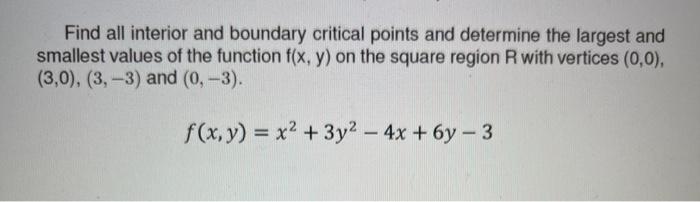 Solved Find all interior and boundary critical points and | Chegg.com