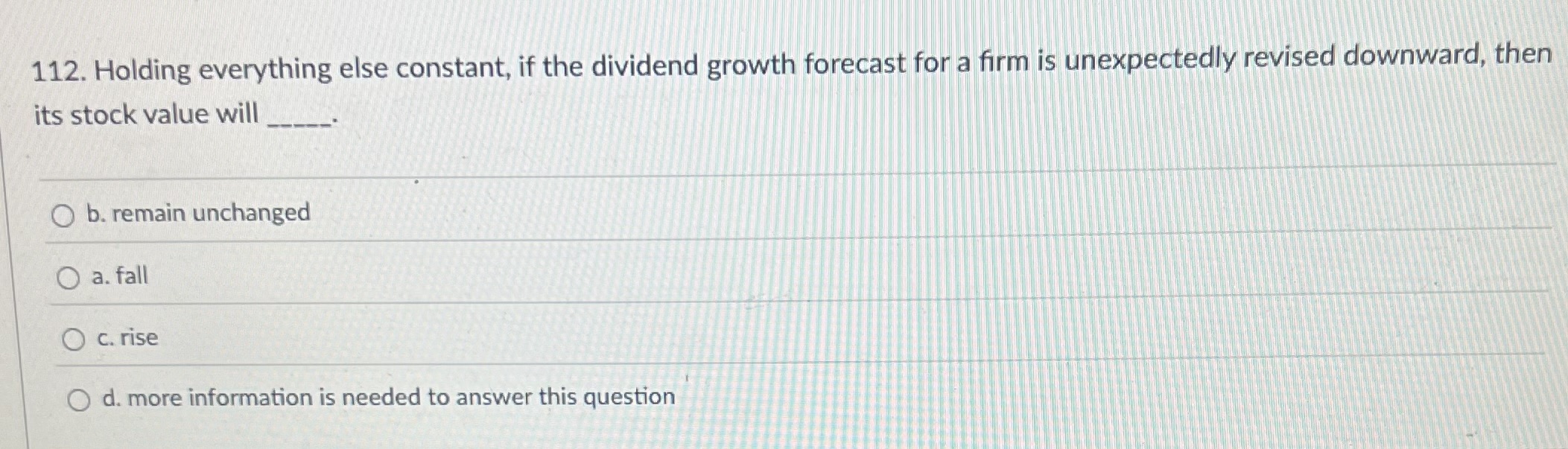Solved 112. ﻿Holding everything else constant, if the | Chegg.com