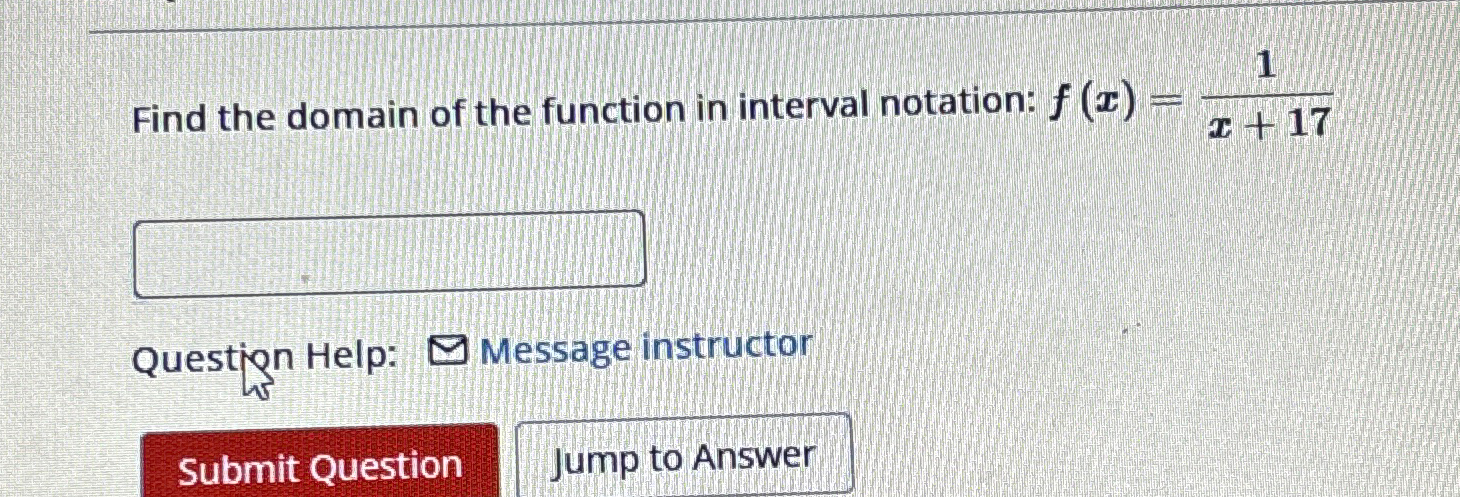 Solved Find the domain of the function in interval notation: | Chegg.com