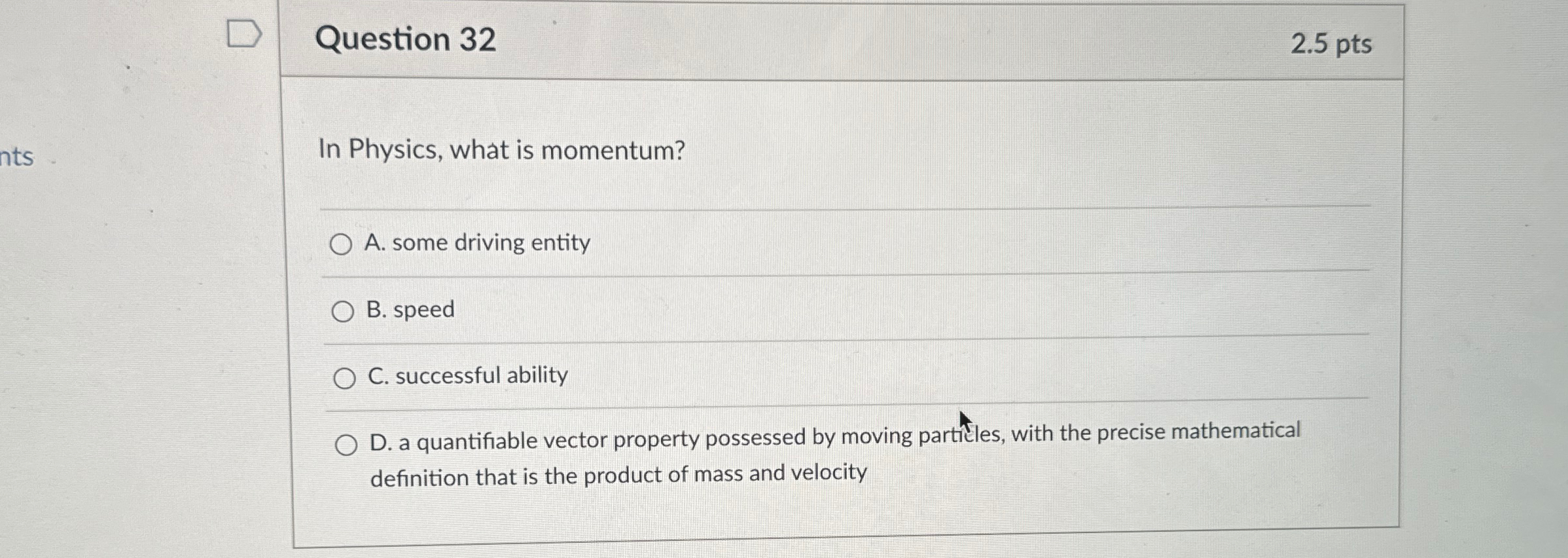 Solved Question 322.5 ﻿ptsIn Physics, what is momentum?A. | Chegg.com