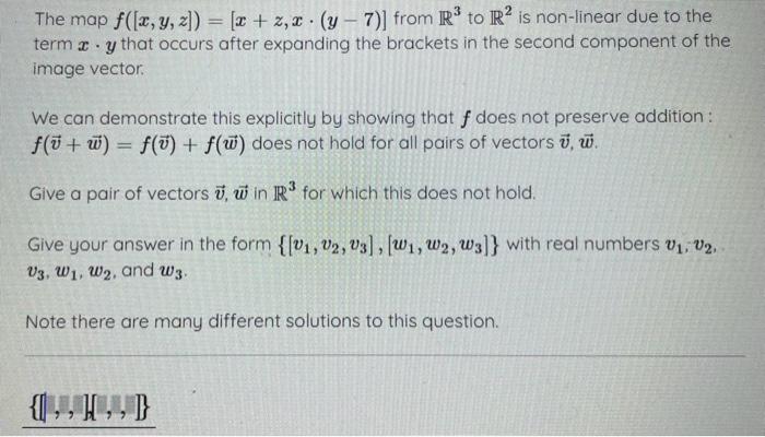 Solved The map f([x,y,z])=[x+z,x⋅(y−7)] from R3 to R2 is | Chegg.com