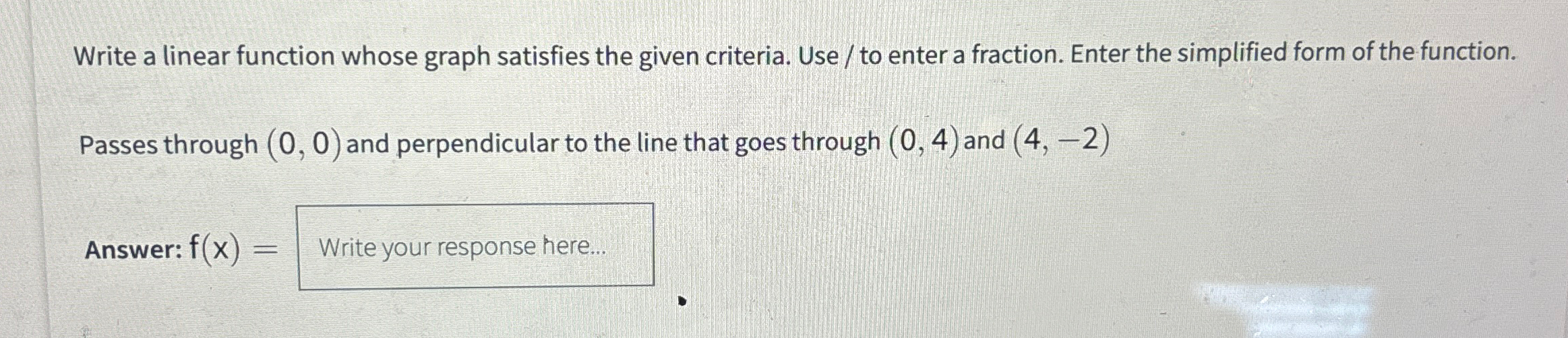 Solved Write a linear function whose graph satisfies the | Chegg.com
