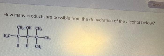 Solved How many products are possible from the dehydration | Chegg.com