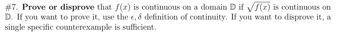 Solved #7. ﻿Prove or disprove that f(x) ﻿is continuous on a | Chegg.com