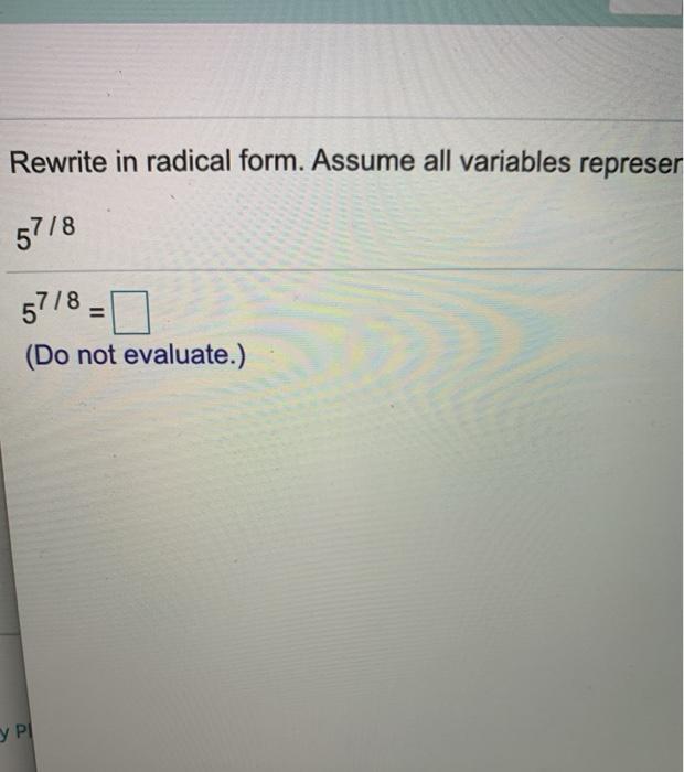 Solved Rewrite in radical form. Assume all variables | Chegg.com