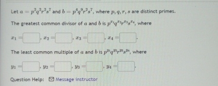 Solved Let a=p2q2r2s7 ﻿and b=p4q9r2s7, ﻿where p,q,r,s ﻿are | Chegg.com