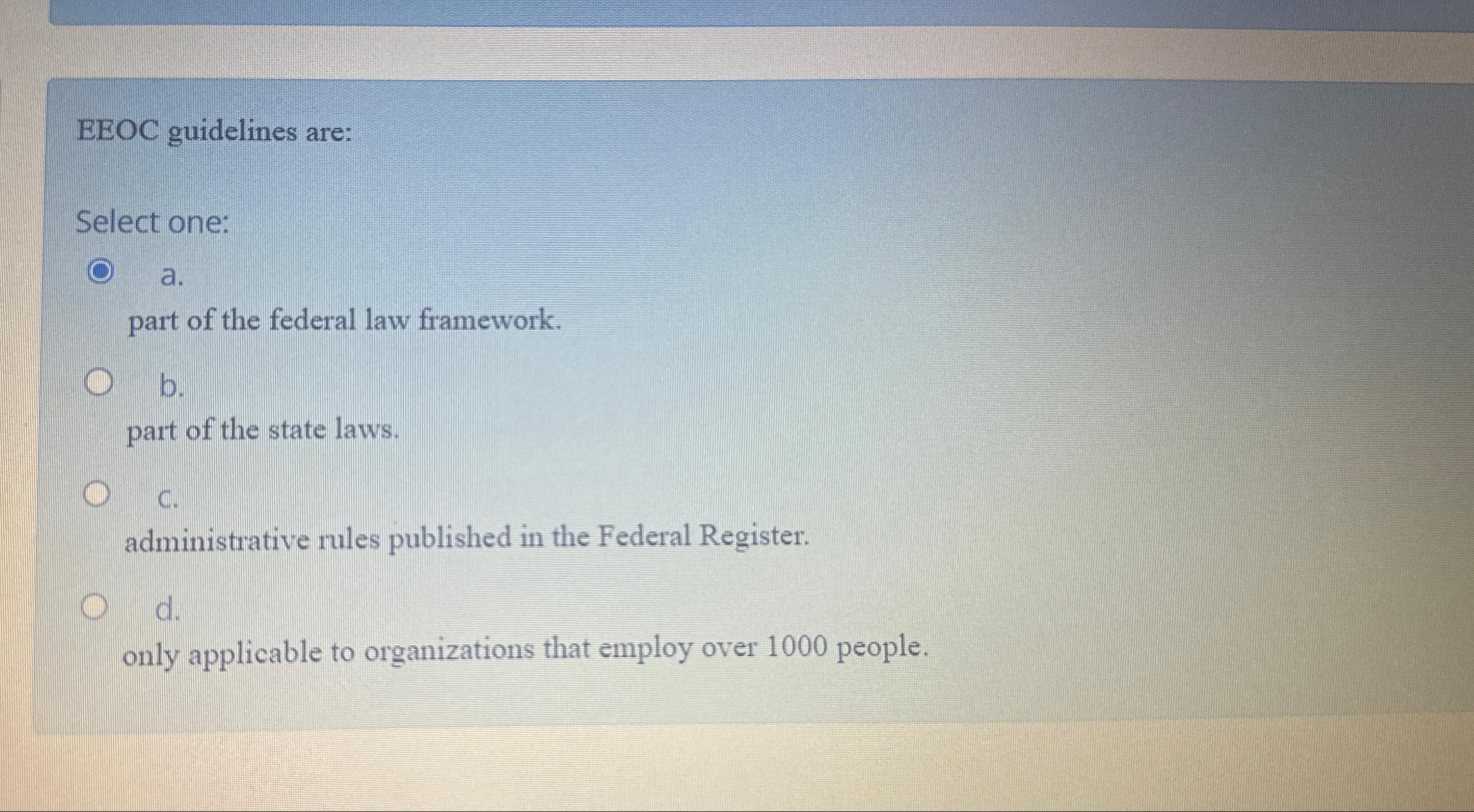 Solved EEOC guidelines are:Select one:a. ﻿part of the | Chegg.com